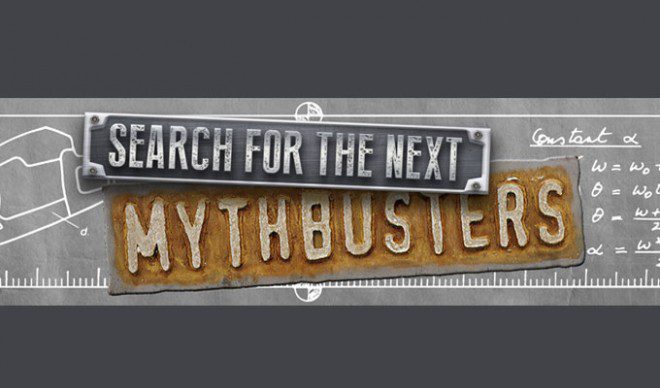 Casting Call for The New "Mythbusters" Myth Busting Team - Nationwide