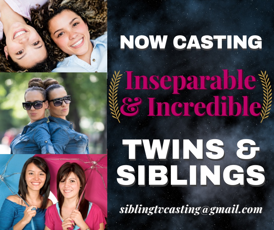 Casting Close Twins Nationwide For Reality Show Casting Close Twins ... Casting Close Twins Nationwide For Reality Show Casting Close Twins ...