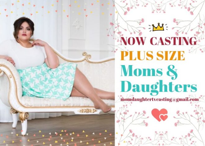 Nationwide Casting For Plus Size Moms And Their Daughters