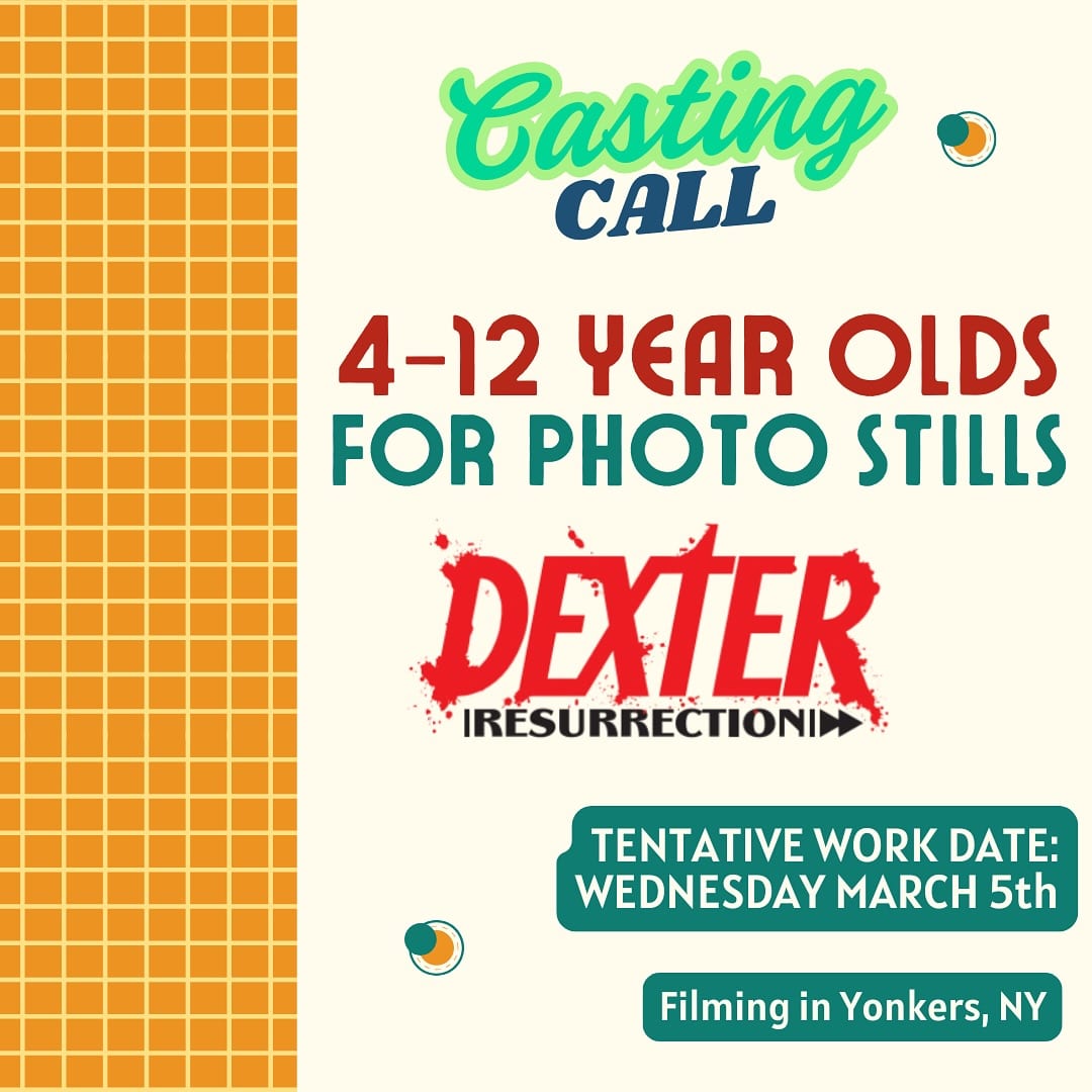 Dexter Resurrection Casting Kids & Babies in Yonkers & NYC – Auditions Free